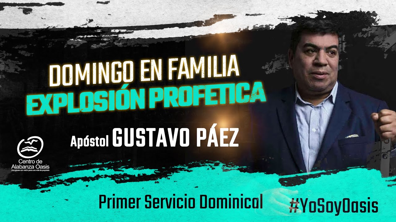 DOMINGO EN FAMILIA - EXPLOSIÓN PROFÉTICA - APÓSTOL GUSTAVO PAEZ - EN ...