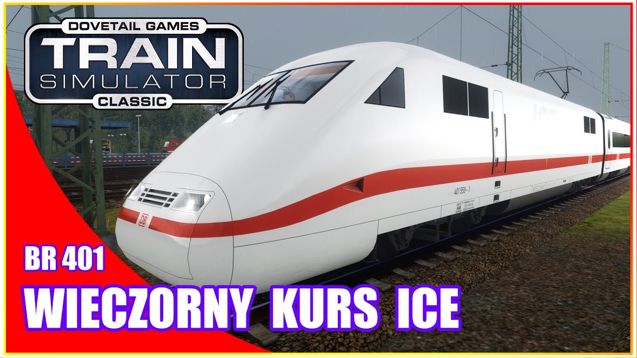 Wieczorny kurs ICE | BR 401 ICE 1 | Train Simulator Classic 2024 PL ...