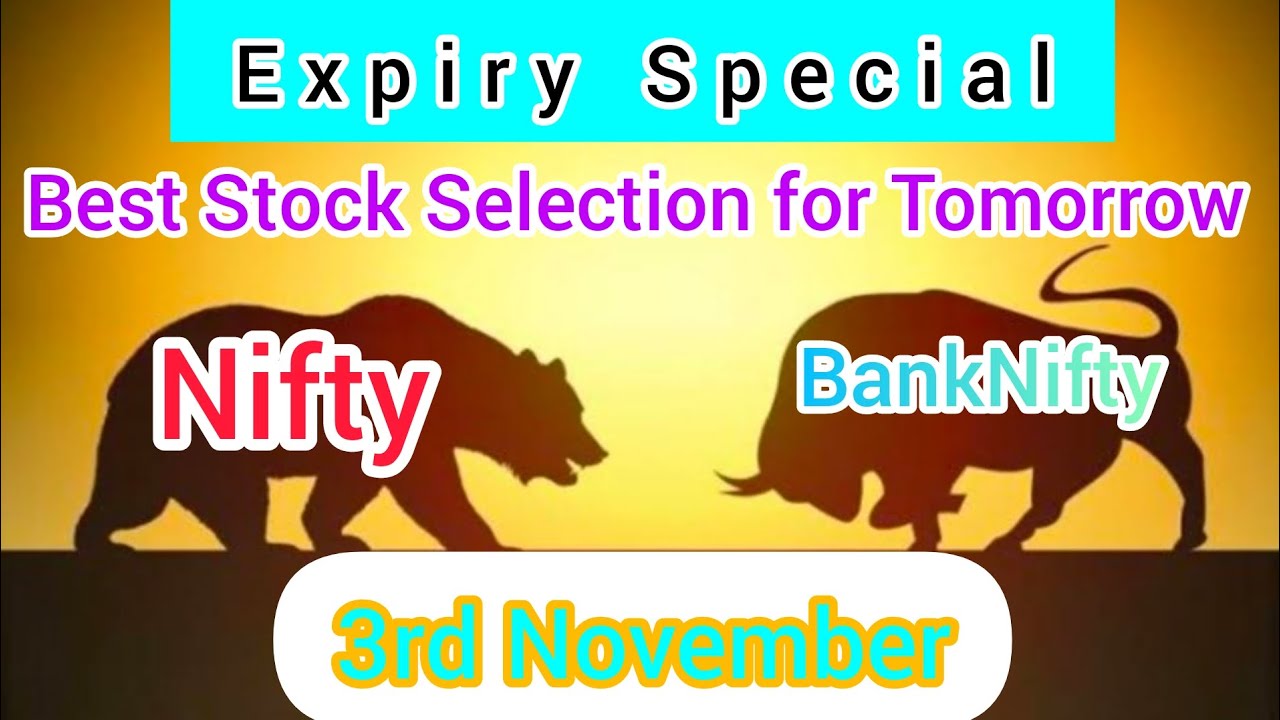Bank Nifty & Nifty Expiry Special || Best Stock Selection For Tomorrow || 3rd November - YouTube