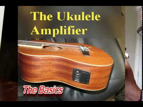 Ukulele Amplifier Basics with samples - YouTube