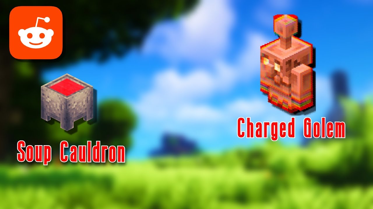 Charged Golem, Cauldron Soup... Minecraft Community's Best Suggestions ...