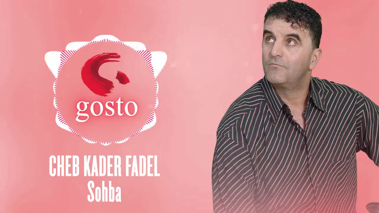 Cheb Kader Fadel ... Sohba - YouTube