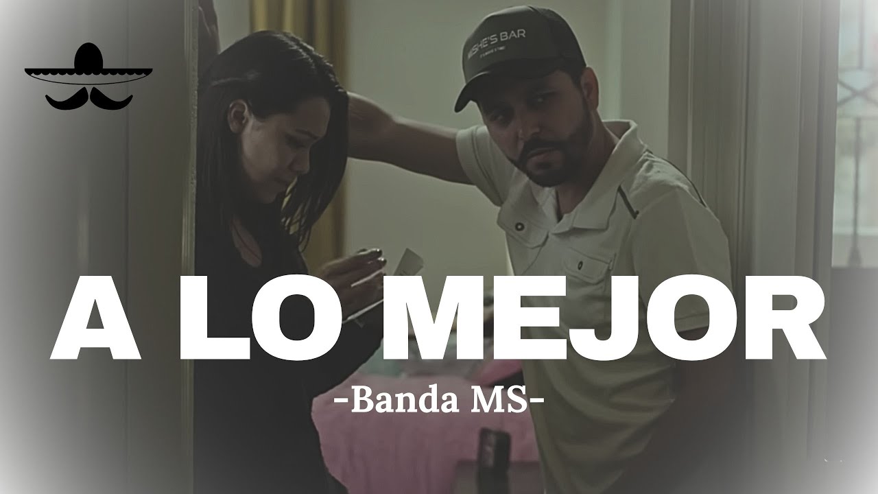BANDA MS - A LO MEJOR (LETRA) - YouTube