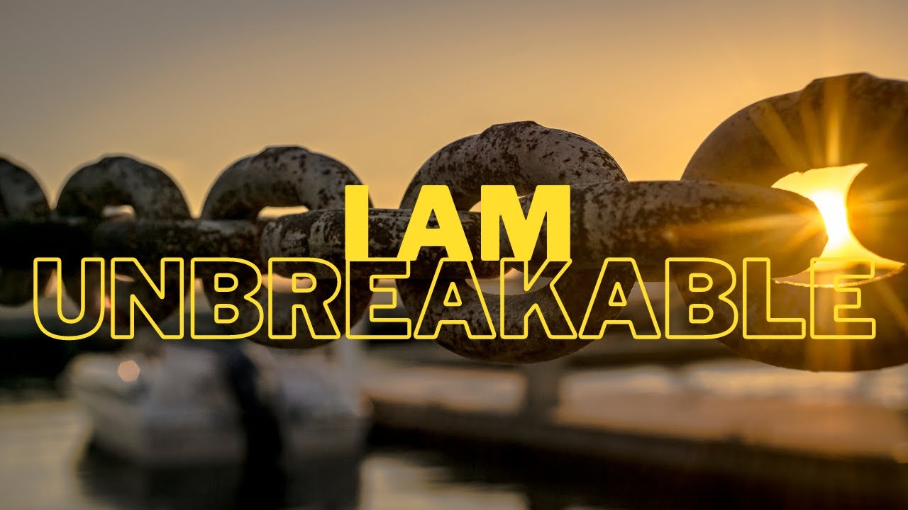 I Am UnBreakable - YouTube