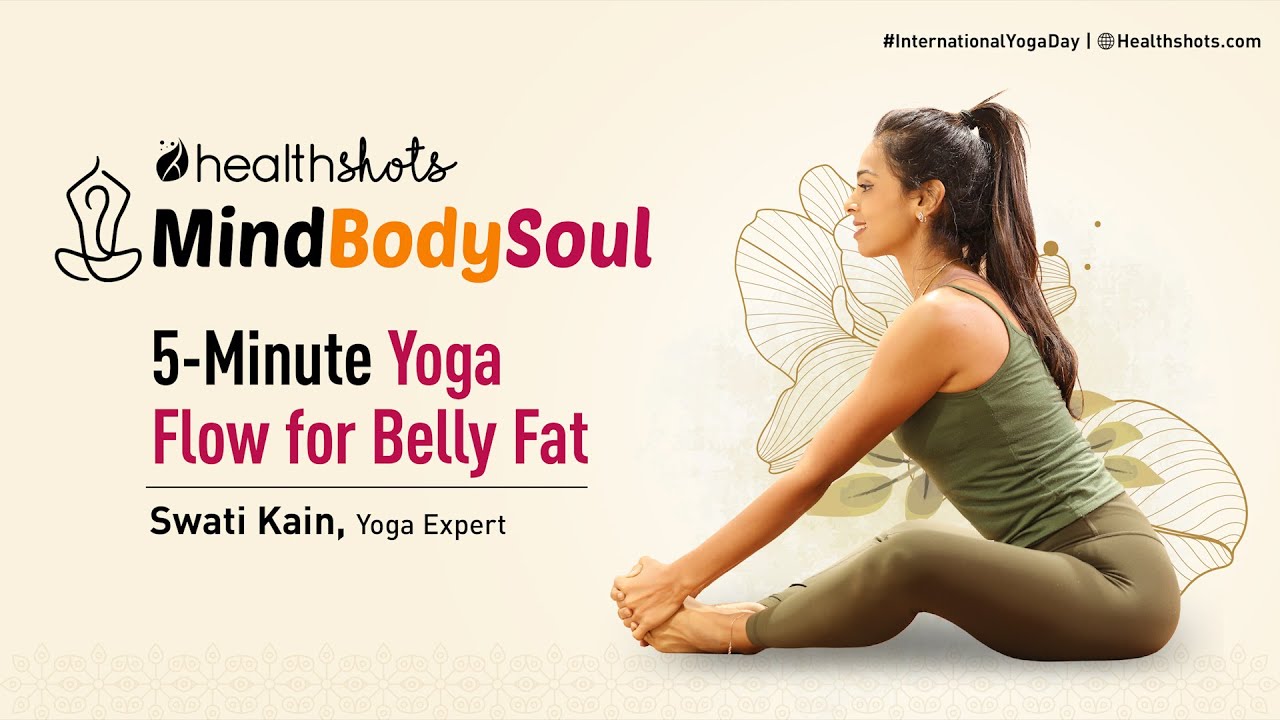 5 Minute Yoga Flow To Reduce Belly Fat Health Shots International