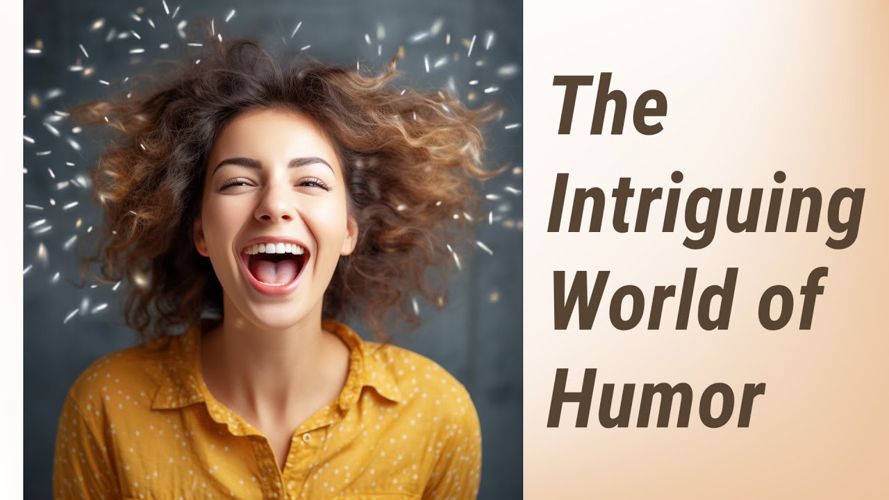 Exploring Laughter: The Intriguing World of Humor - YouTube