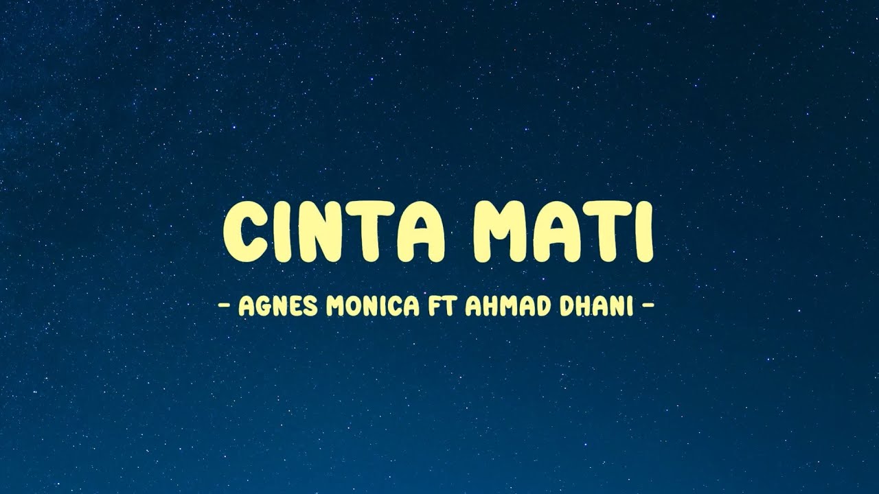 Agnes Monica ft Ahmad Dhani - Cinta Mati II Lyrics Vibes - YouTube