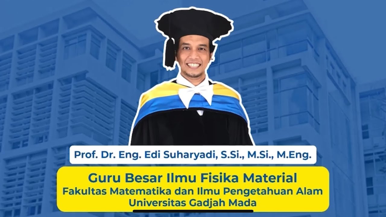 Video Profil Guru Besar UGM: Prof. Dr.Eng. Edi Suharyadi S.Si., M.Si ...