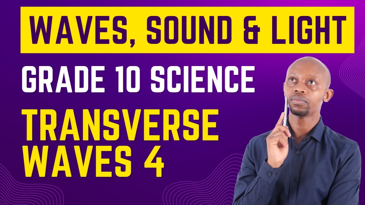 Transverse Waves Part 4-Grade 10 Lesson 4 - YouTube