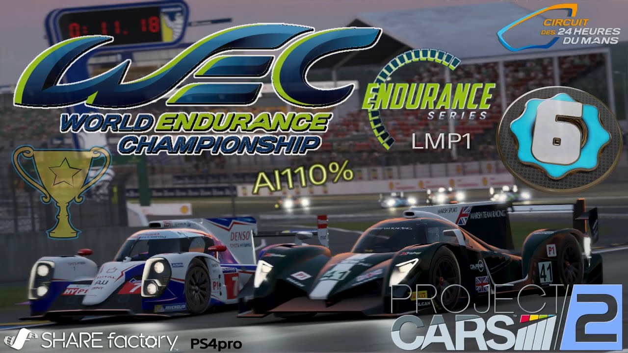 WEC LMP1 #6 Le Mans Project CARS 2 AI 110% setup HOT LAP career ゲームパッド ...