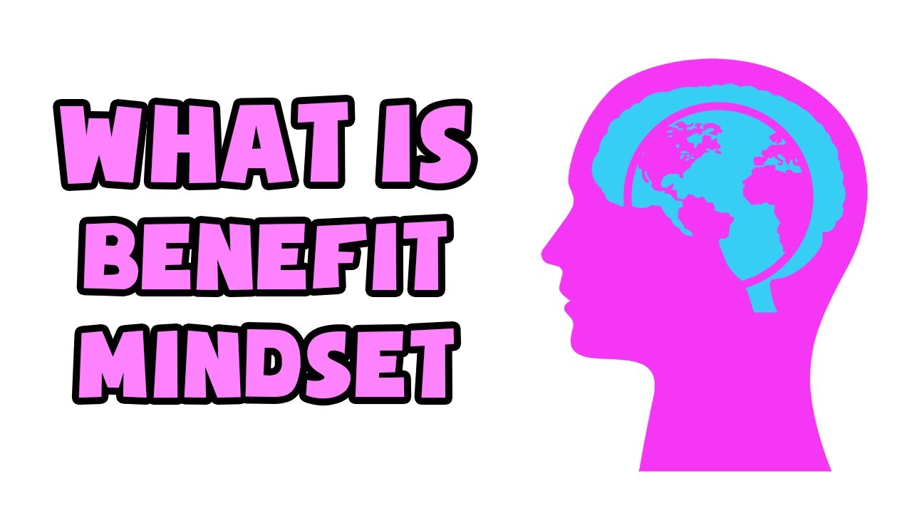 What is Benefit Mindset | Explained in 2 min - YouTube