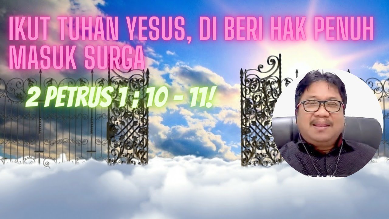 IKUT TUHAN YESUS , DI BERI HAK PENUH MASUK SURGA. - YouTube