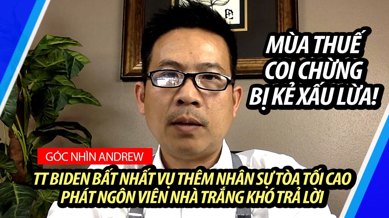 GÓC NHÌN ANDREW: TT Biden bất nhất vụ thêm nhân sự Tòa Tối Cao, phát ...