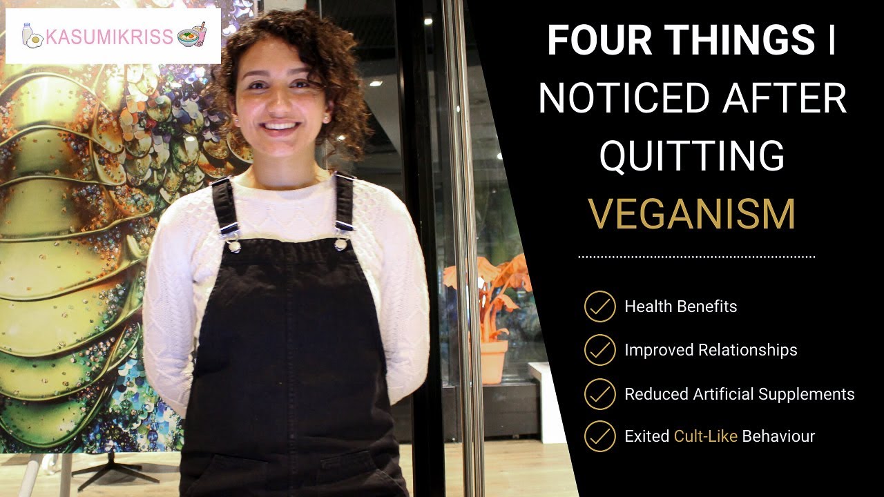 4 Things I Noticed After Quitting Veganism | former vegan of 4 years ...