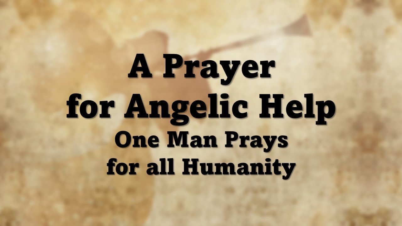 Heralds of Heaven's Hope - 05 A Prayer for Angelic Help - YouTube