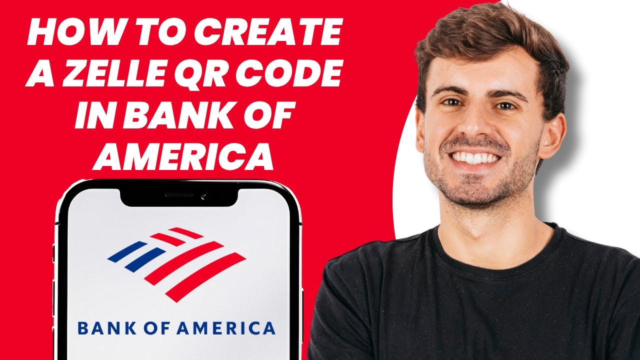 How to Create a Zelle QR Code in Bank of America - YouTube