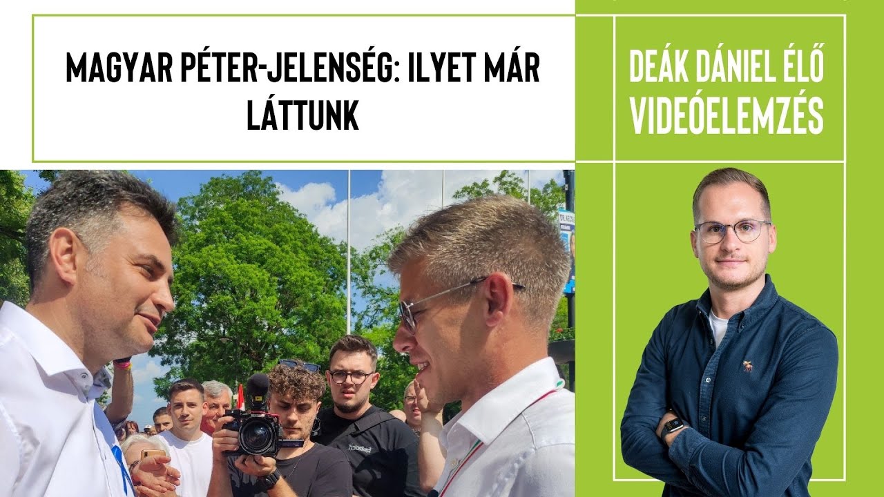 Magyar Péter-jelenség: ilyet már láttunk | DEÁK DÁNIEL ÉLŐ - YouTube