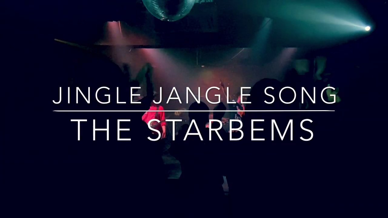 THE STARBEMS - Jingle Jangle Song - YouTube