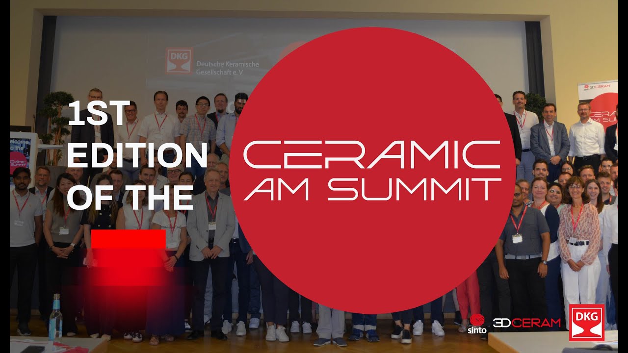 1ST EDITION OF THE CERAMIC AM SUMMIT - an event organized by DKG and ...