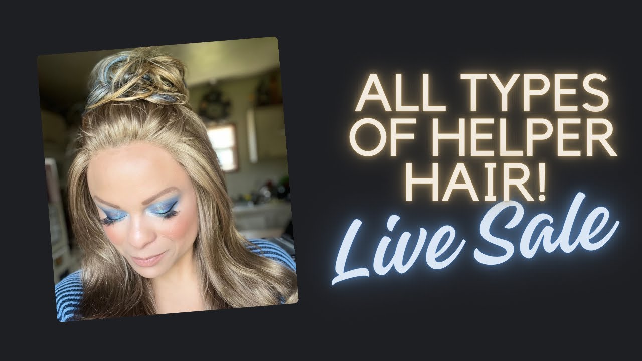 ALL TYPES of Helper Hair! Live Sale - YouTube