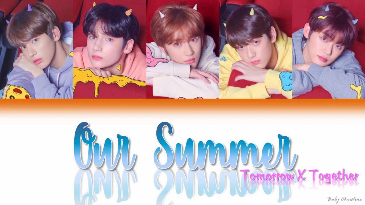 Our Summer - TOMORROW X TOGETHER(투모로우바이투게더) "Lyrics" [Han-Rom-Eng ...