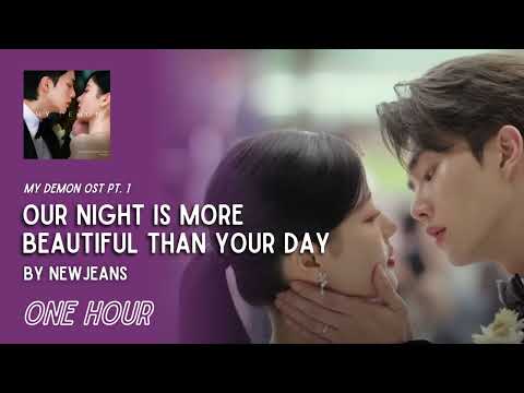Our Night Is More Beautiful Than Your Day By New Jeans | ONE HOUR | My Demon OST PT. 1