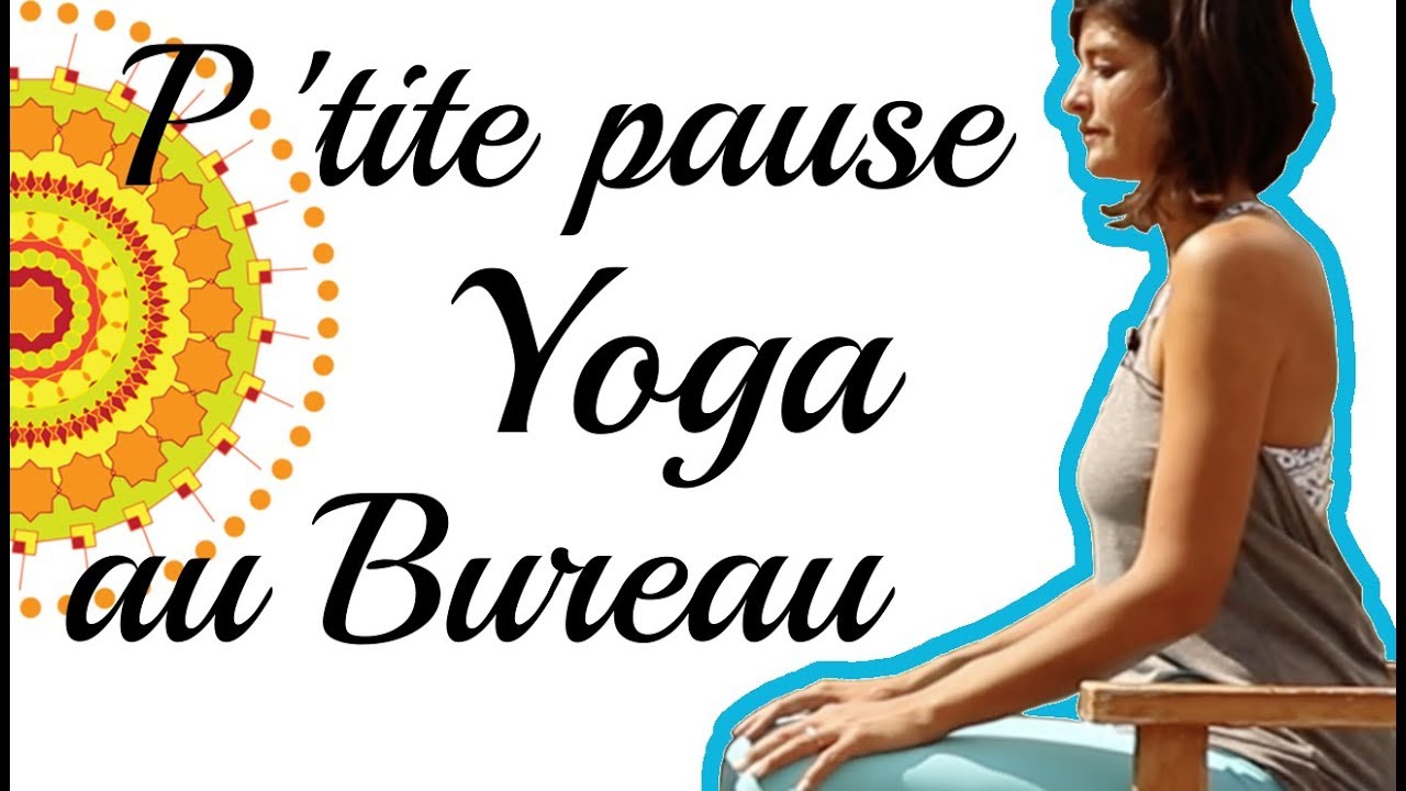 Yoga au Bureau - Une petite pause s'impose! | avec Ariane - YouTube