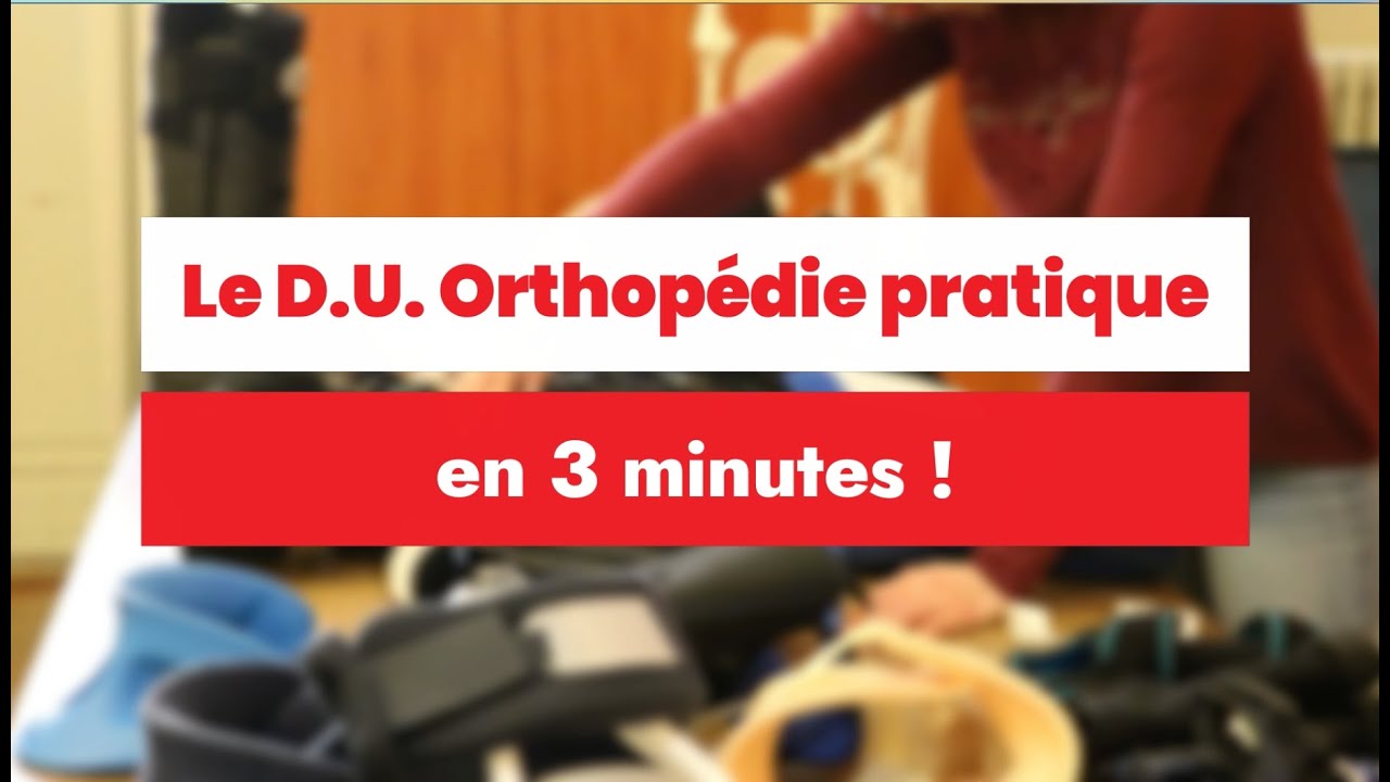 [Présentation] D.U Orthopédie pratique - YouTube