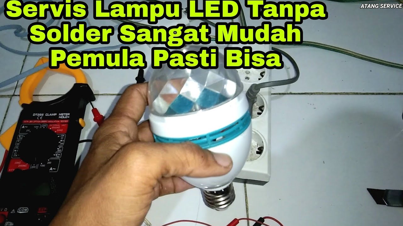 CARA SERVIS LAMPU LED SEMUA PASTI BISA - YouTube