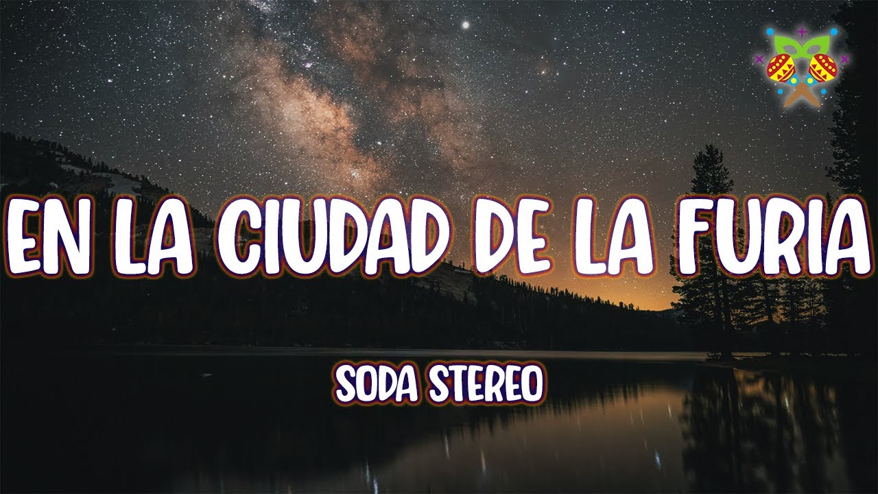 Soda Stereo - En la ciudad de la furia ( Letra/Lyrics ) - YouTube