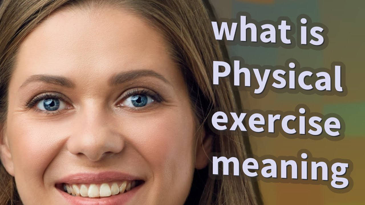 Physical exercise | meaning of Physical exercise - YouTube