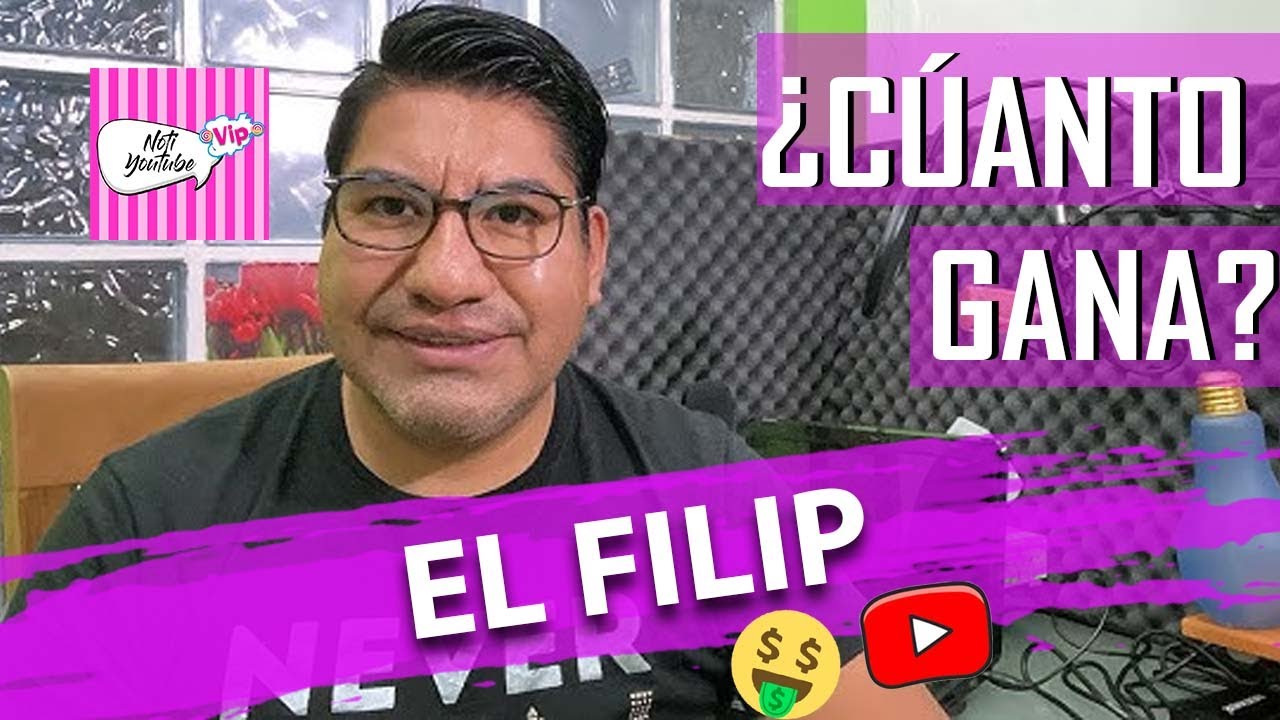 ¿CUANTO GANA EL FILIP EN YOUTUBE? | ¿CUANTO GANAN LOS YOUTUBERS ...
