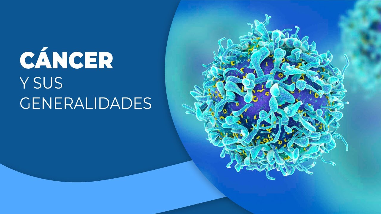 Cáncer y sus generalidades - YouTube