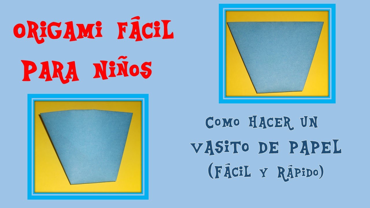 COMO HACER UN VASITO DE PAPEL , ORIGAMI FACIL PARA NIÑOS - YouTube