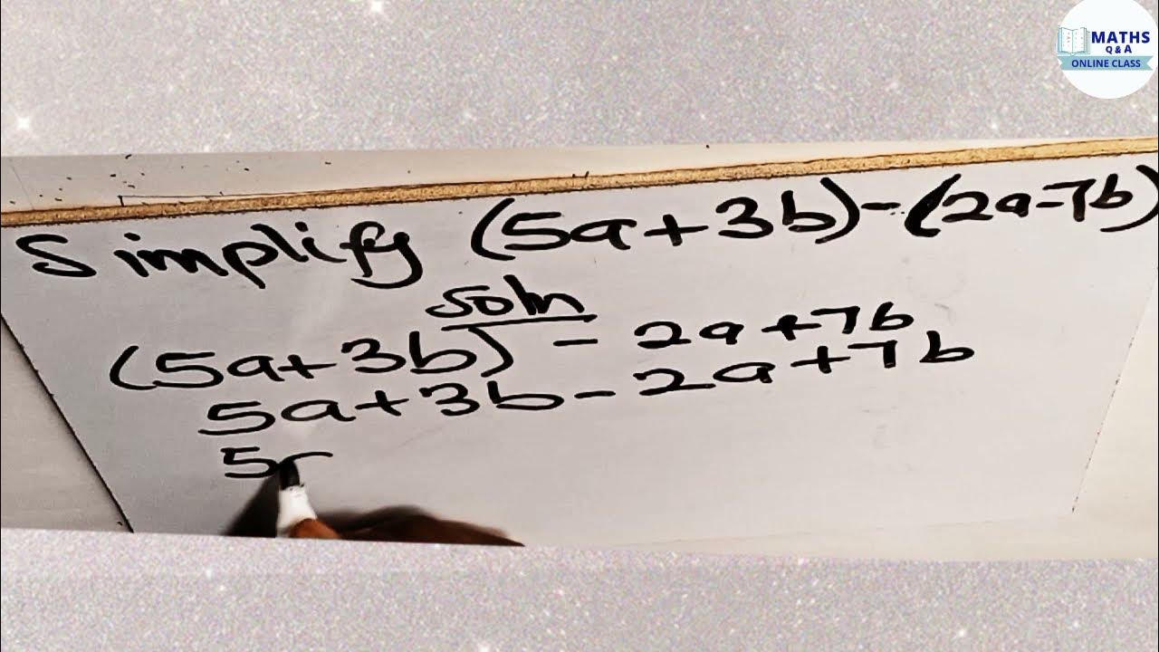 Q54 Simplify 5a 3b 2a 7b Algebraic Expression Questions And q54-simplify-5a-3b-2a-7b-algebraic-expression-questions-and
