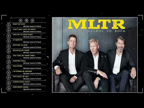 MLTR - The Best Of Michael Learns To Rock - MLTR Greatest Hits Full ...