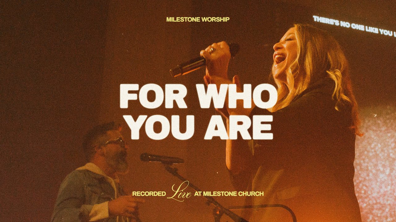 For Who You Are (Live) - Milestone Worship - YouTube