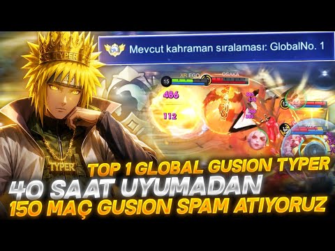 TOP 1 GLOBAL GUSION TYPER / 40 SAAT UYUMADAN 150 MAÇ GUSION SPAM !!