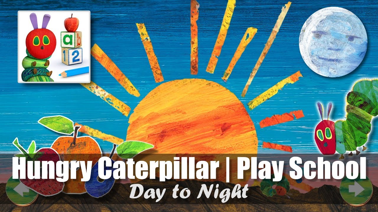#23 Hungry Caterpillar Play School | Day to Night | StoryToys App for ...