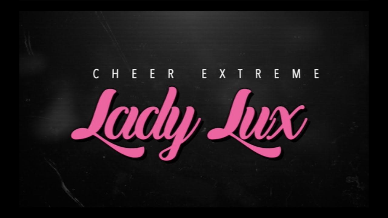 Cheer Extreme Lady Lux 2019-20 - YouTube