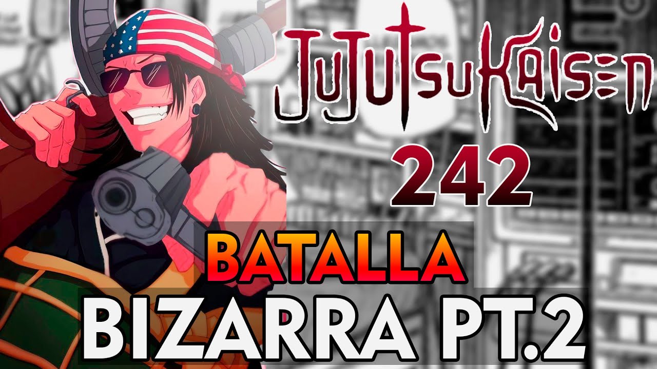 LA BATALLA MAS WTF - JUJUTSU KAISEN Capitulo N° 242 | RESUMEN - YouTube