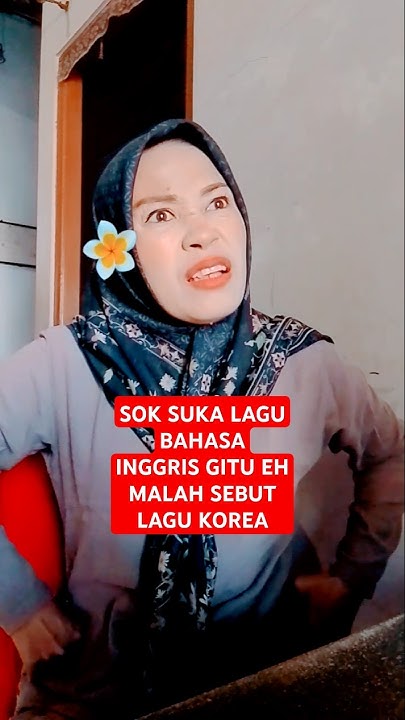SOK SUKA LAGU BAHASA INGGRIS KOK MALAH SEBUTIN LAGU KOREA 😂||mama_tisha#youtubeshort#komedi ...