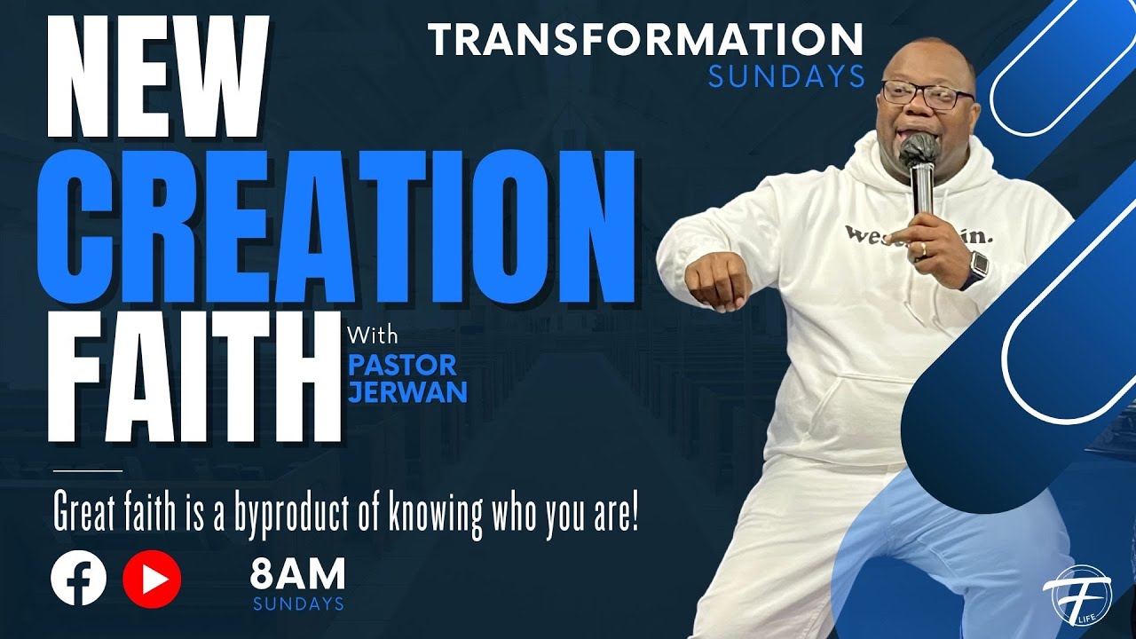 Transformation Sunday | New Creation Faith | Pastor Jerwan Jones ...