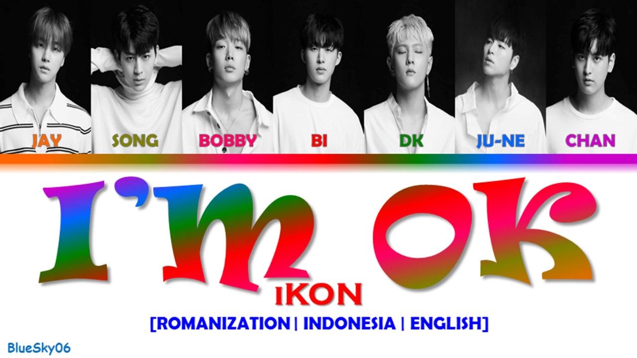iKON (아이콘) - I’M OK LYRICS [Color Coded SUB ROM/INDO/ENG] | LIRIK ...