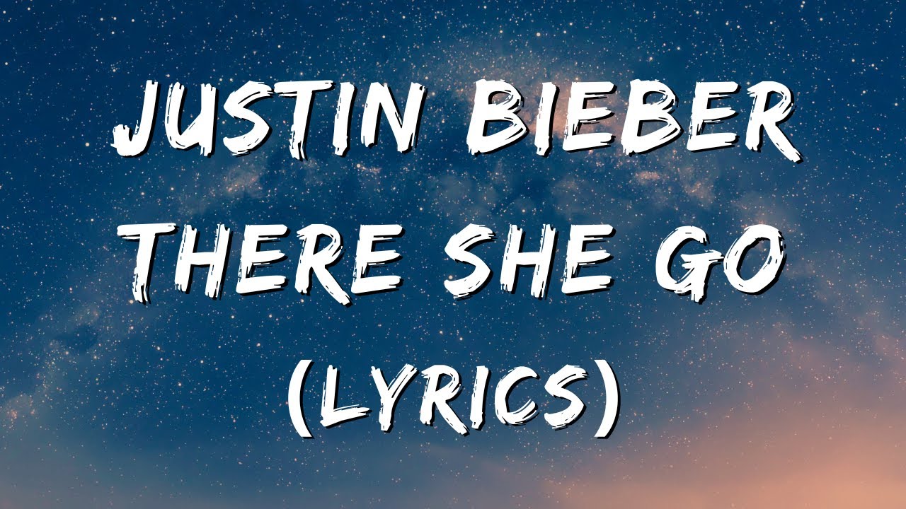 Justin Bieber - There She Go (Lyrics) ft. Lil Uzi Vert - YouTube