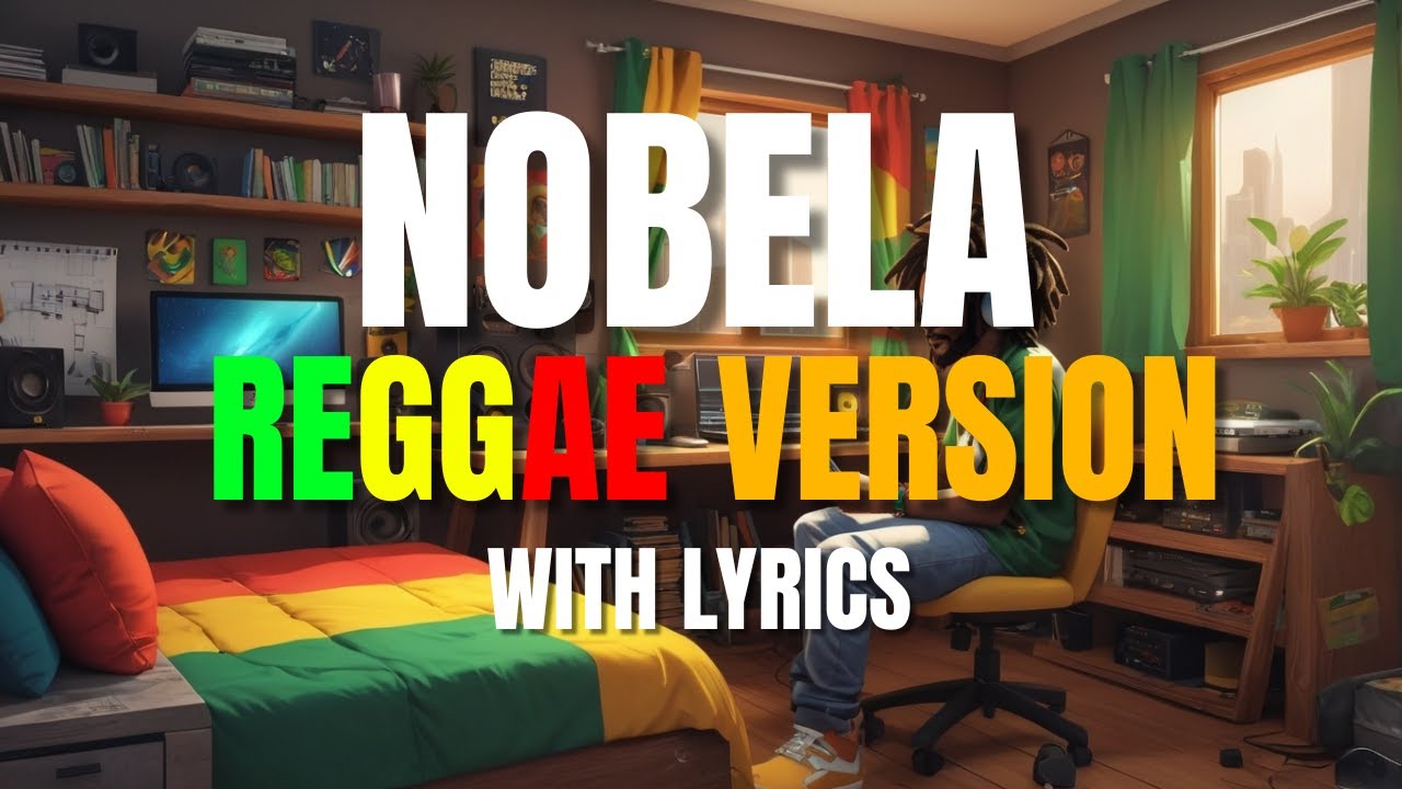 Nobela - Reggae Version With Lyrics | Join The Club | DJ Judaz ...