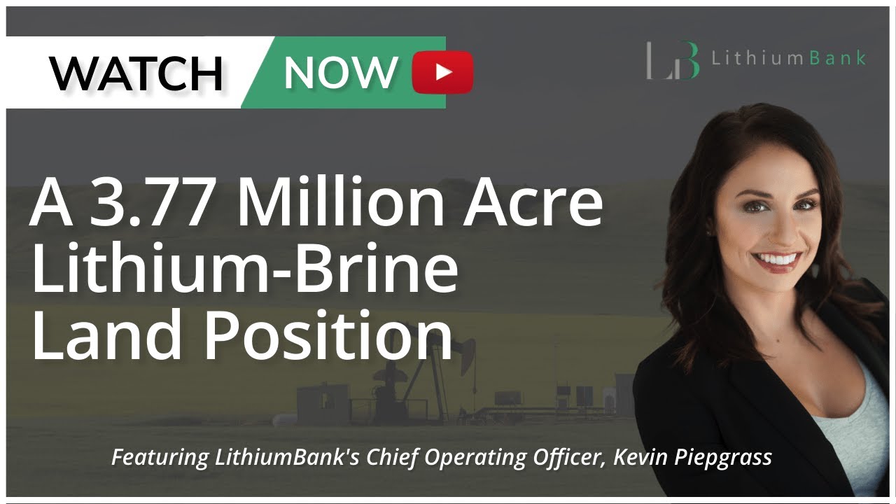 LithiumBank (TSX.V: LBNK) | A 3.77 Million Acre Lithium-Brine Land ...