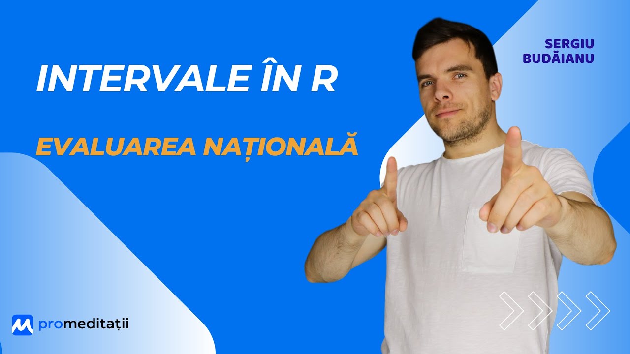 Intervale în R explicate simplu | Evaluarea Națională 2025 matematica ...