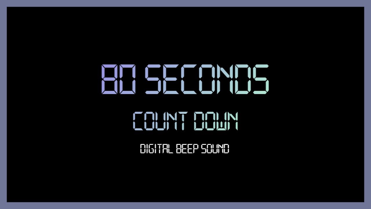 80 Seconds Every Seconds Beep Sound Digital Count down timer - YouTube