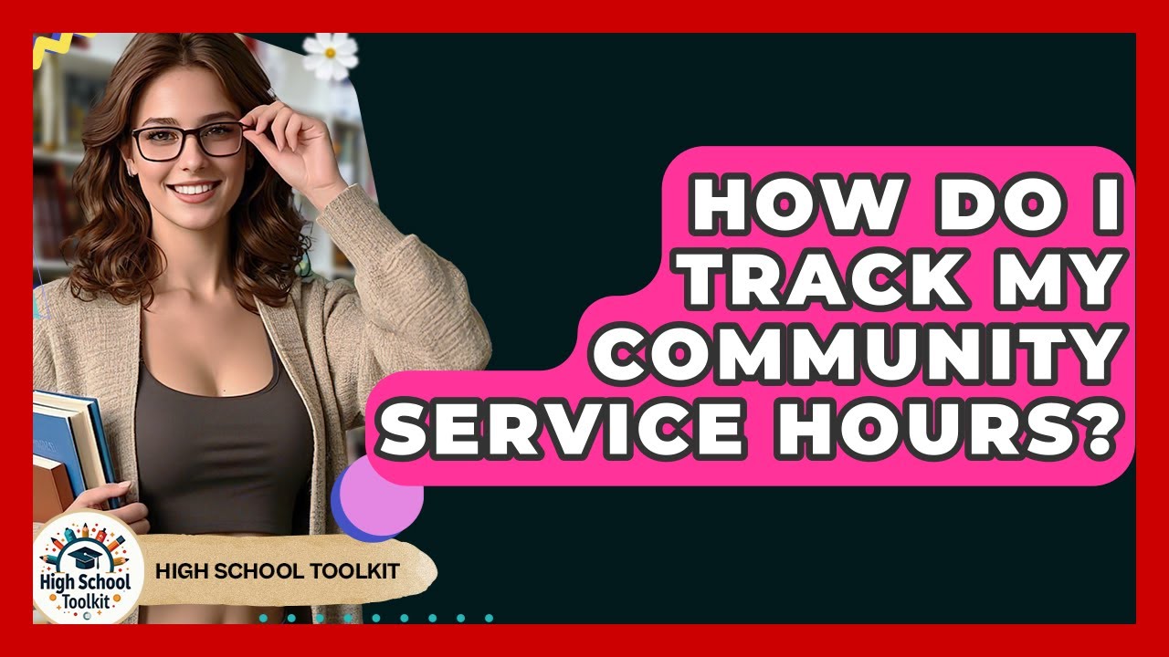 How Do I Track My Community Service Hours? - High School Toolkit - YouTube